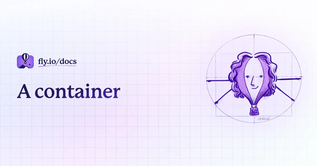 A container · Fly Docs
