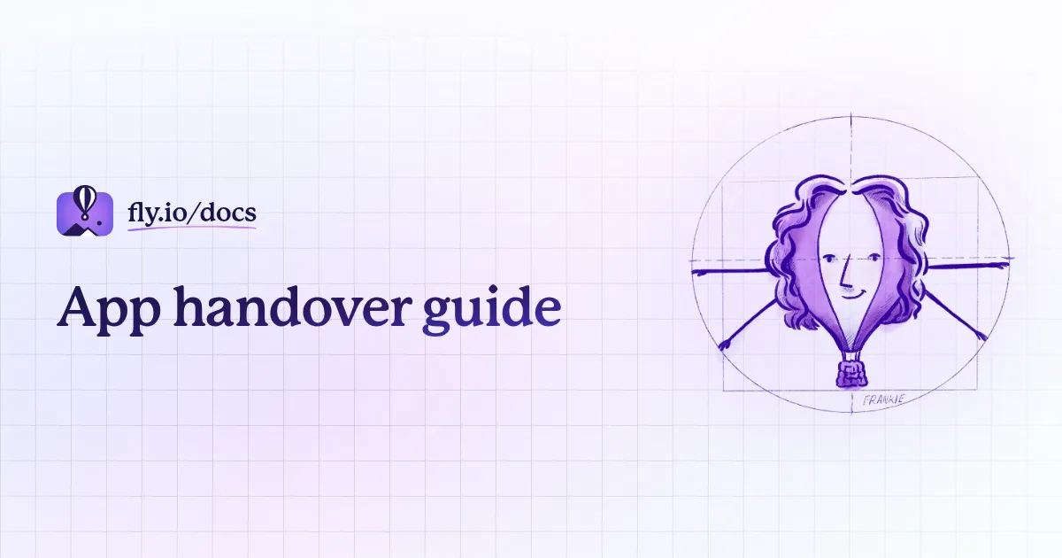 App handover guide · Fly Docs