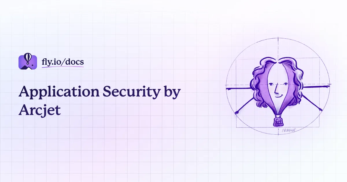 Application Security By Arcjet · Fly Docs