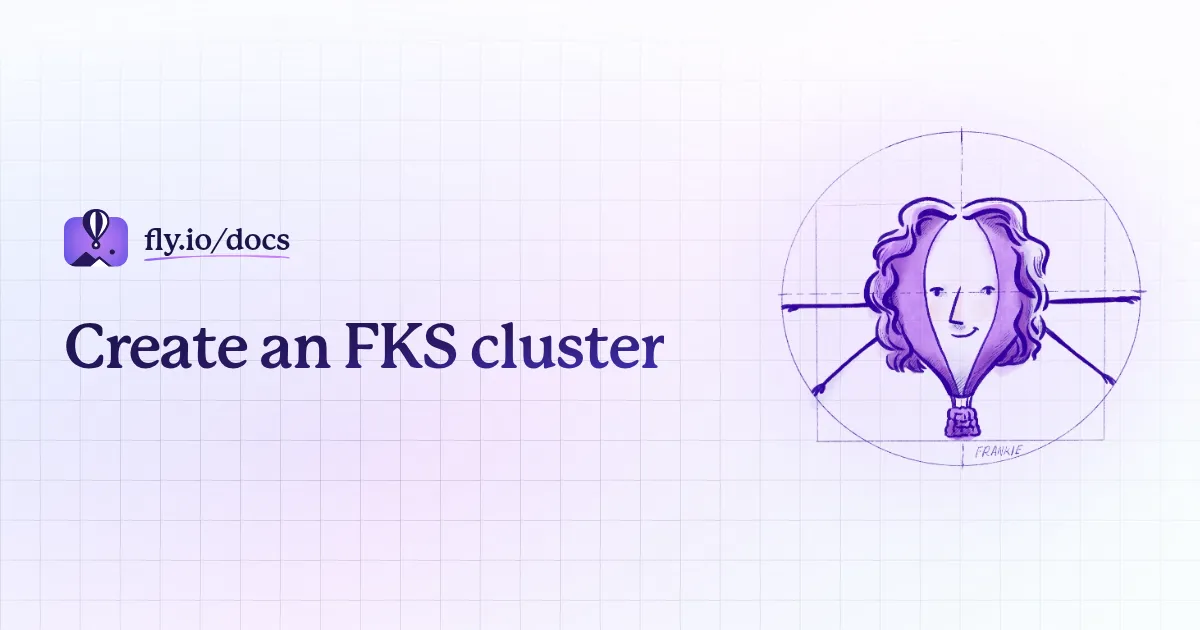 Create an FKS cluster · Fly Docs
