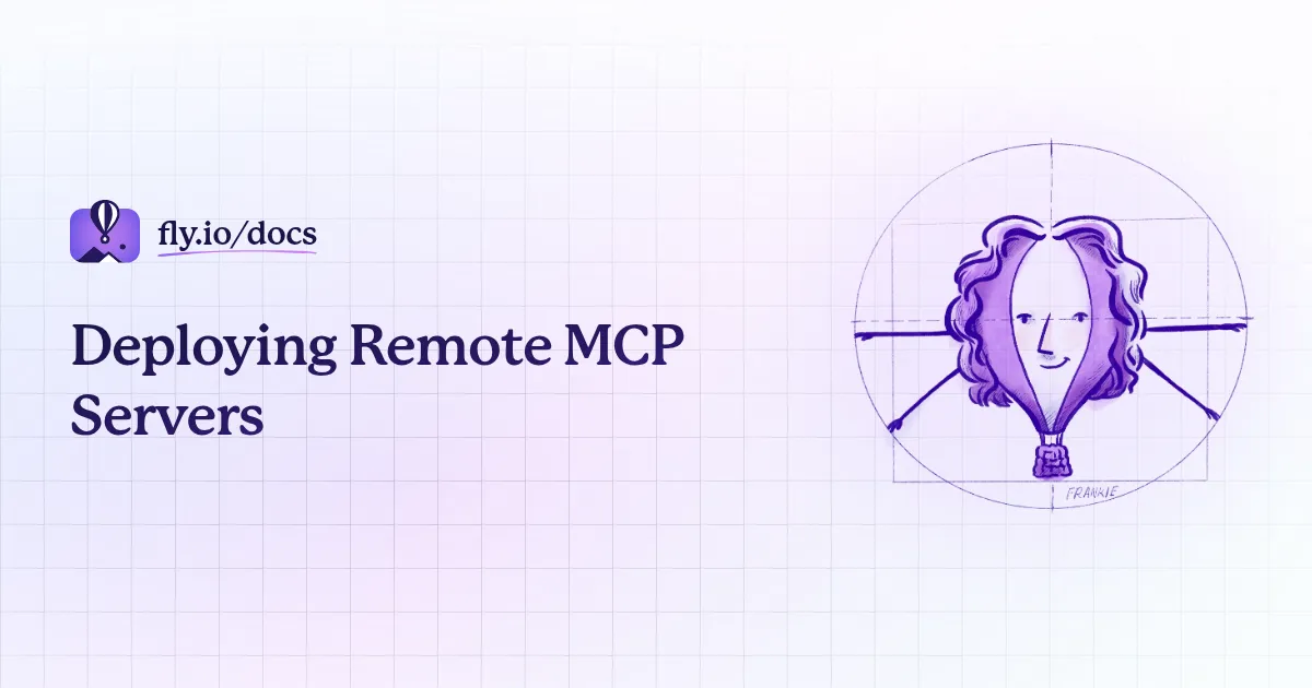 Deploying Remote MCP Servers · Fly Docs