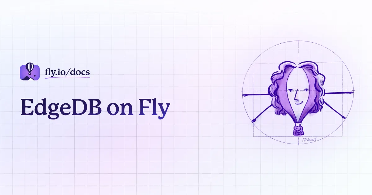 EdgeDB on Fly · Fly Docs