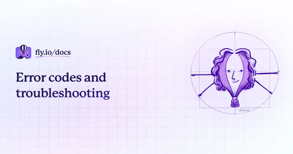 Error codes and troubleshooting · Fly Docs