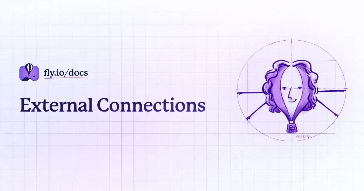 External Connections · Fly Docs