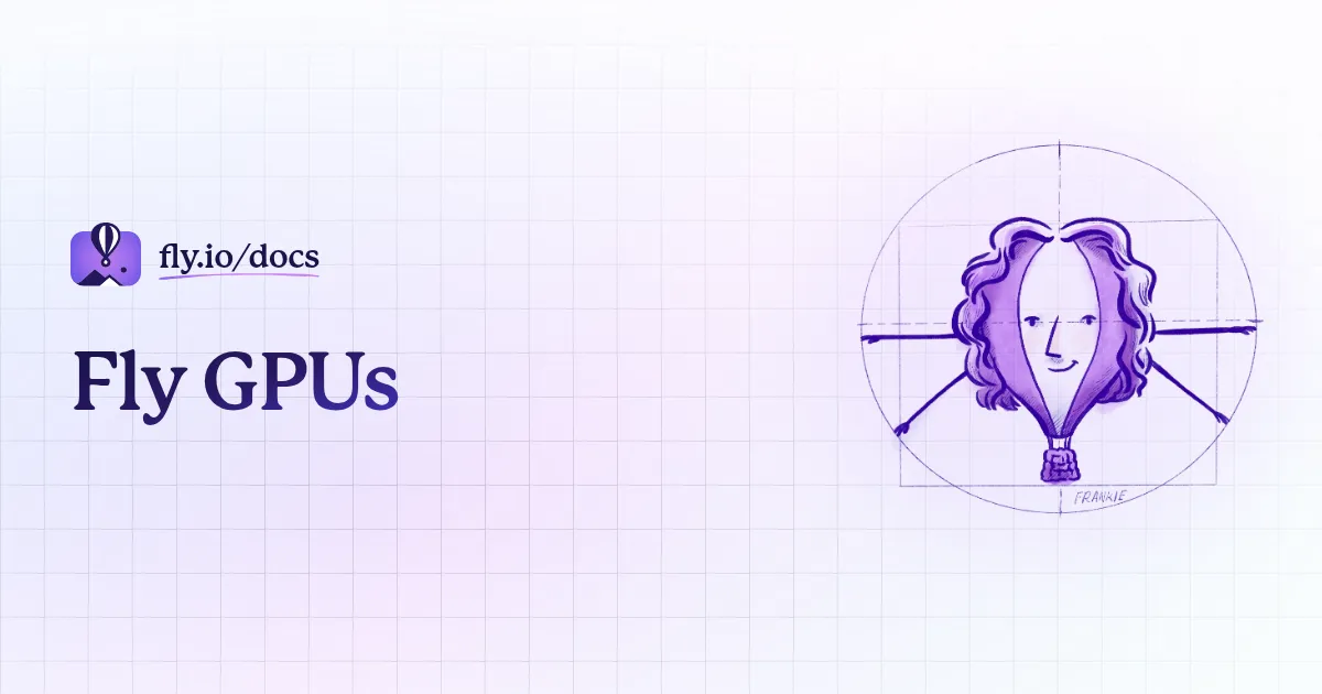 Fly GPUs · Fly Docs
