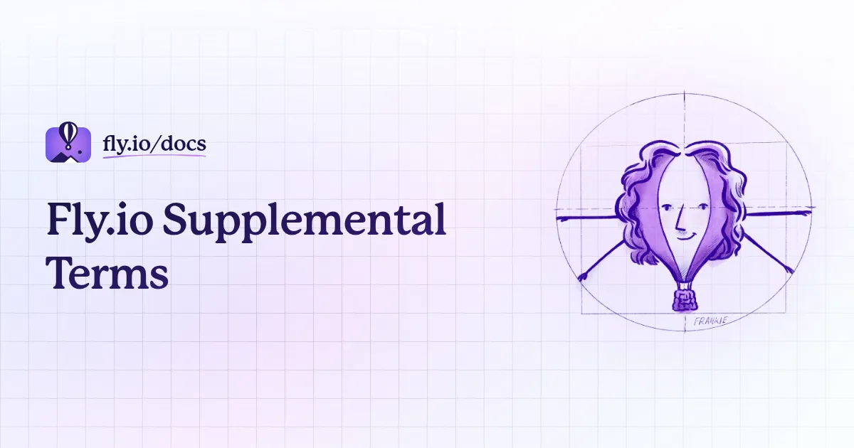 Fly.io Supplemental Terms · Fly Docs