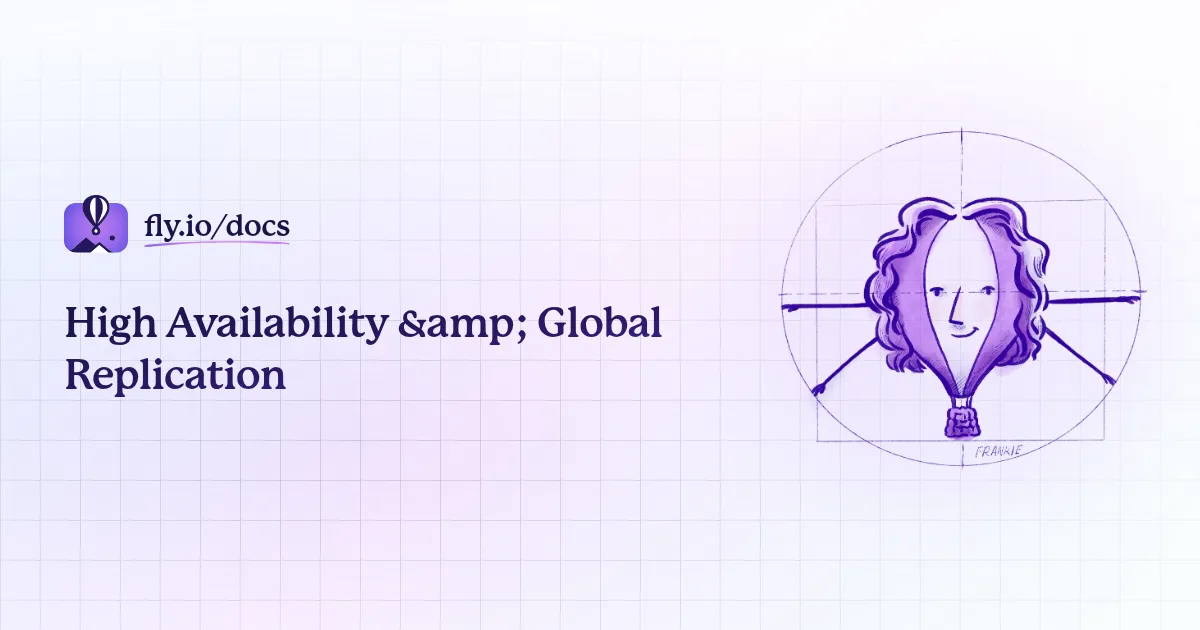 High Availability & Global Replication · Fly Docs