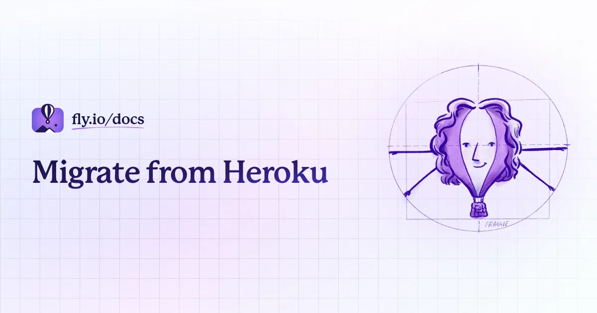 Migrate from Heroku · Fly Docs