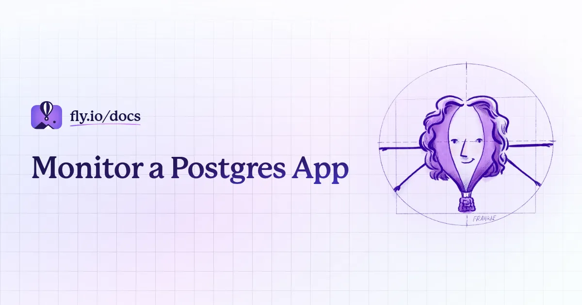 Monitor a Postgres App · Fly Docs