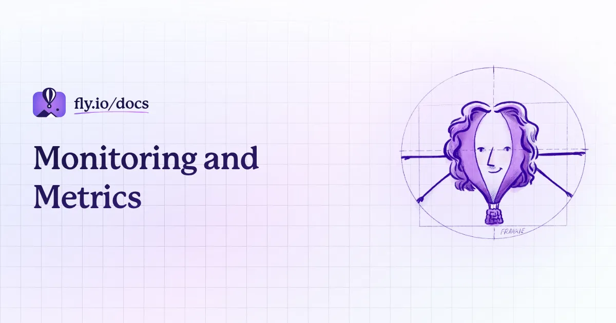 Monitoring and Metrics · Fly Docs