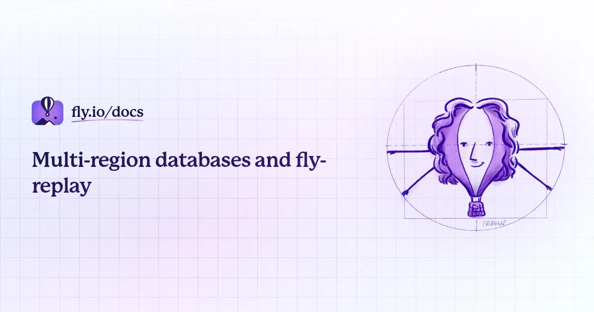 Multi-region databases and fly-replay · Fly Docs