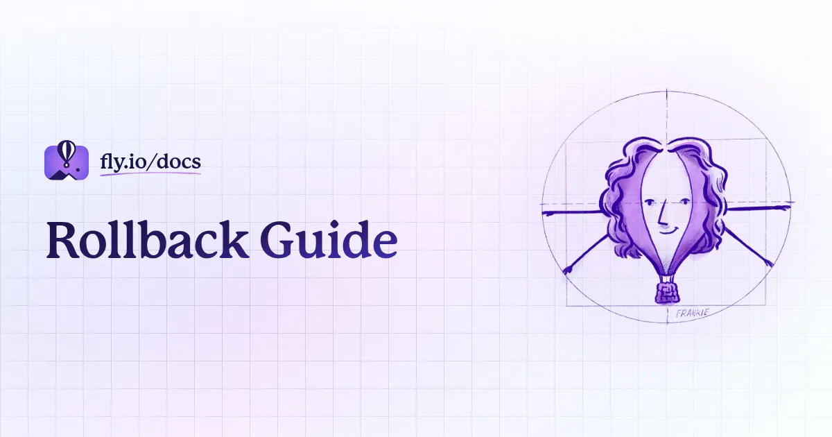 Rollback Guide · Fly Docs