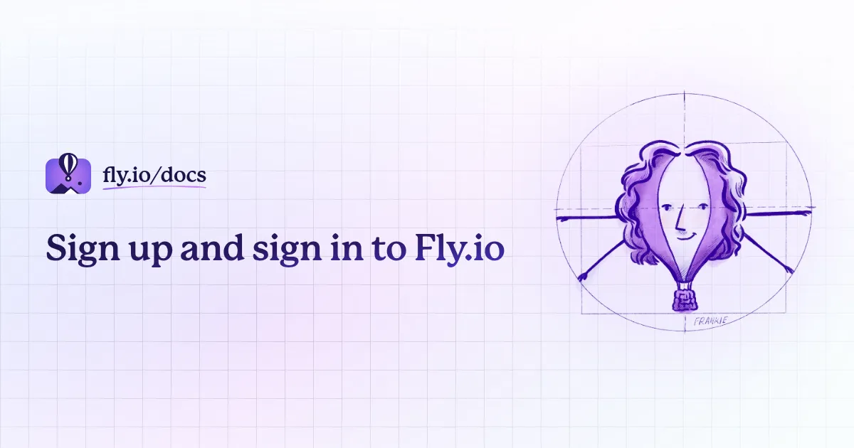 Sign up and sign in to Fly.io · Fly Docs