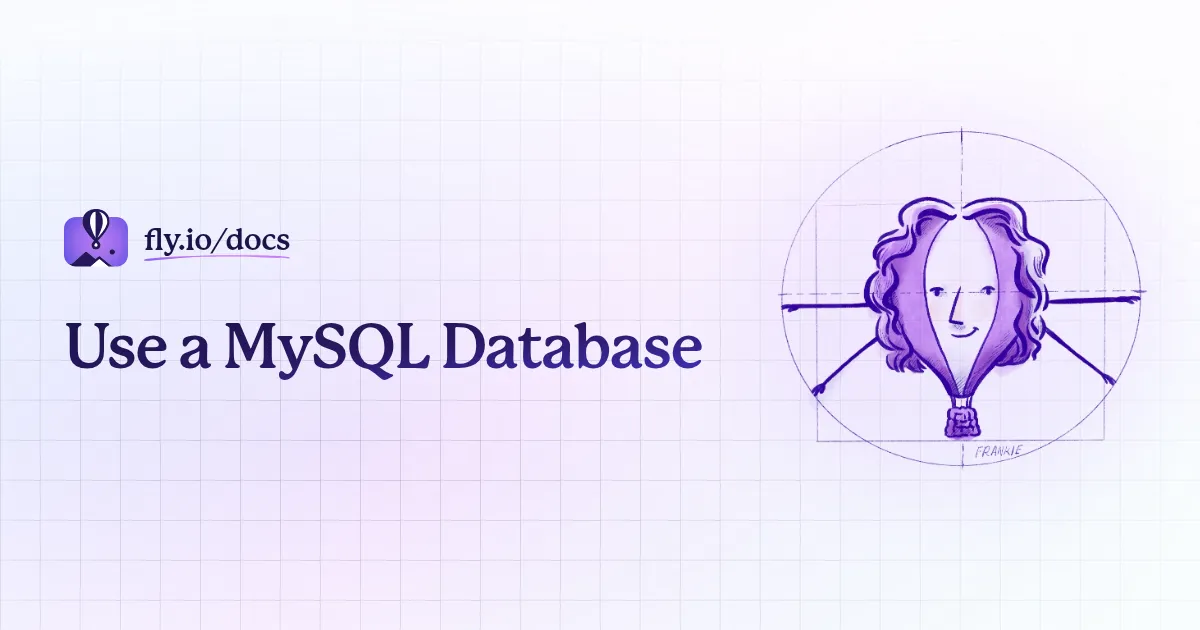 Use a MySQL Database · Fly Docs