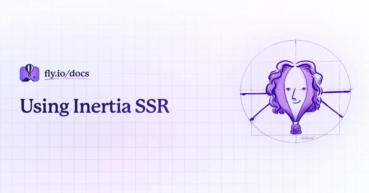 Using Inertia SSR · Fly Docs