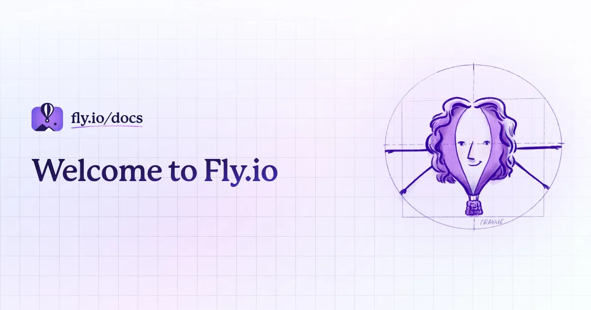 Welcome to Fly.io · Fly Docs