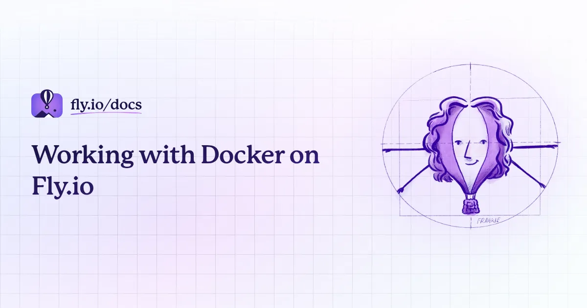 Working with Docker on Fly.io · Fly Docs