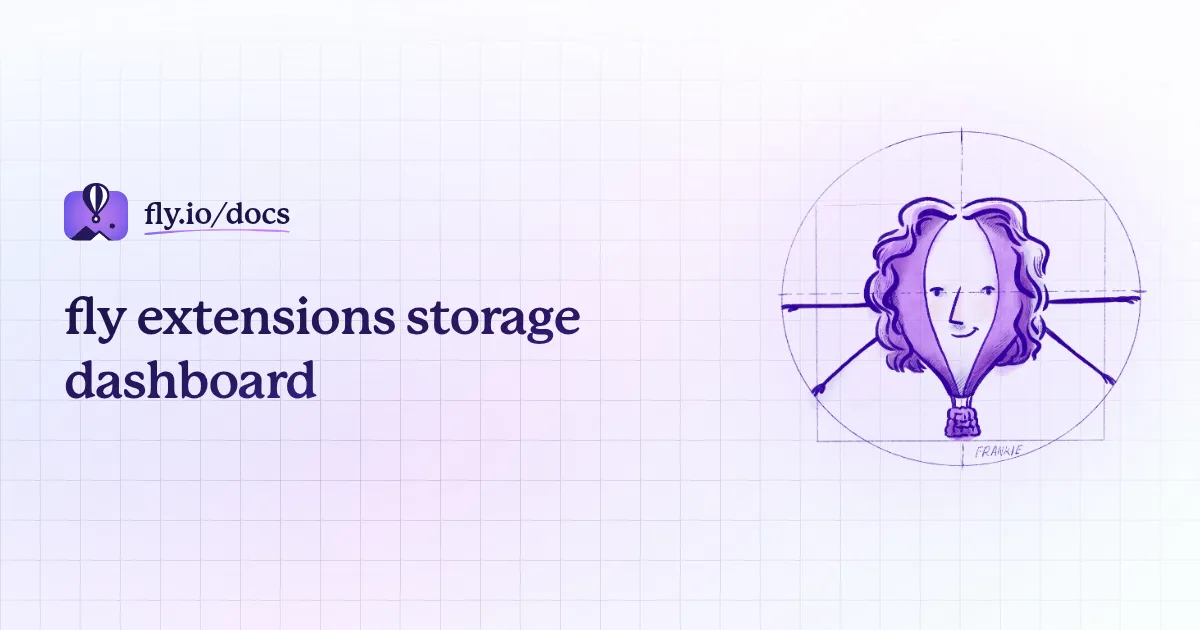 fly extensions storage dashboard · Fly Docs