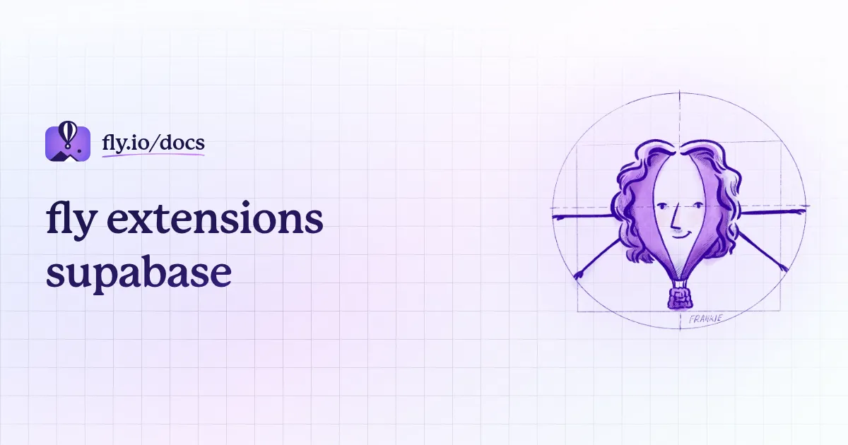 Fly Extensions Supabase Fly Docs