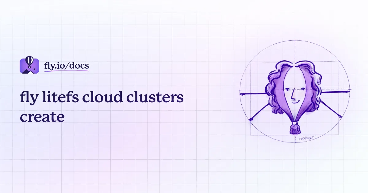 fly litefs cloud clusters create · Fly Docs
