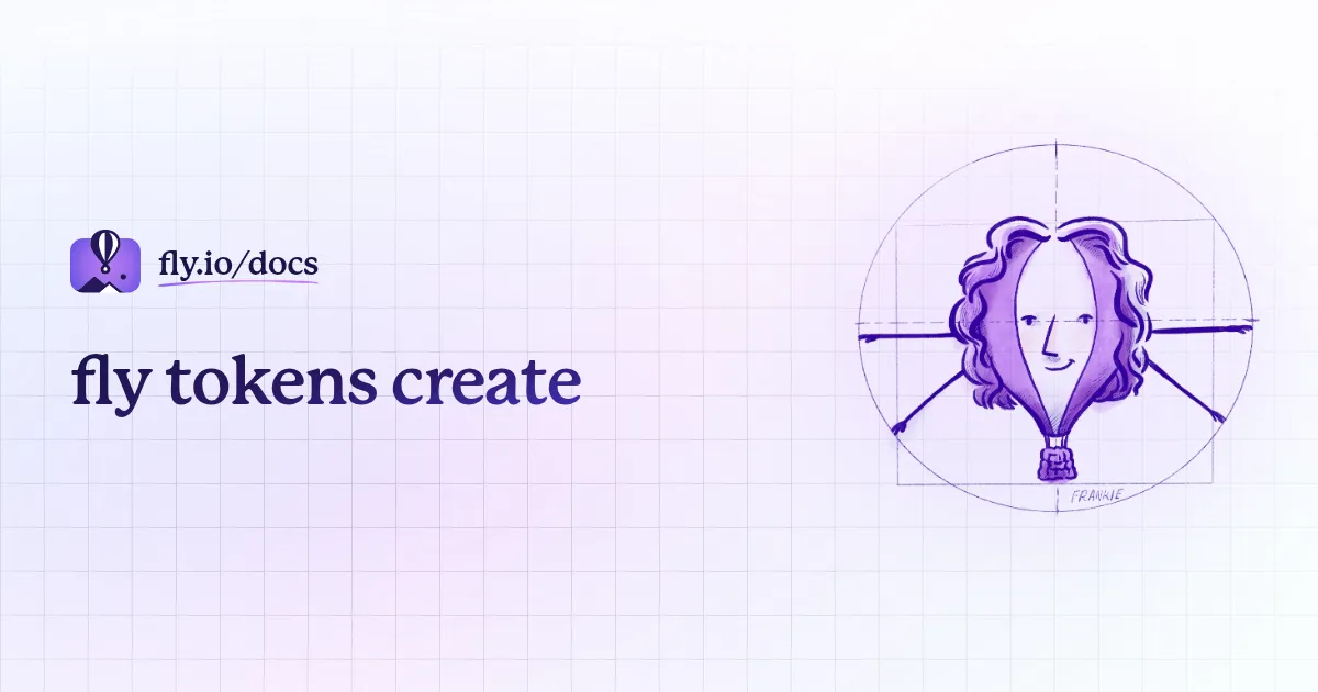 fly tokens create · Fly Docs