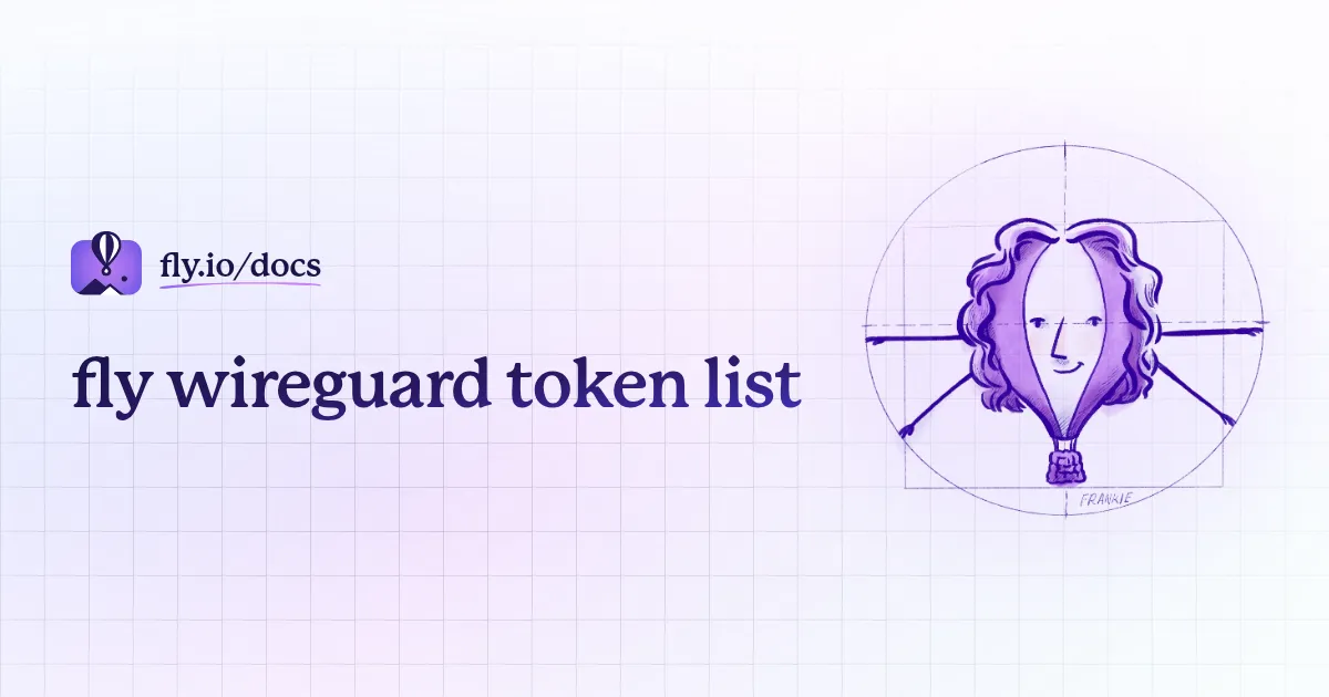 fly wireguard token list · Fly Docs